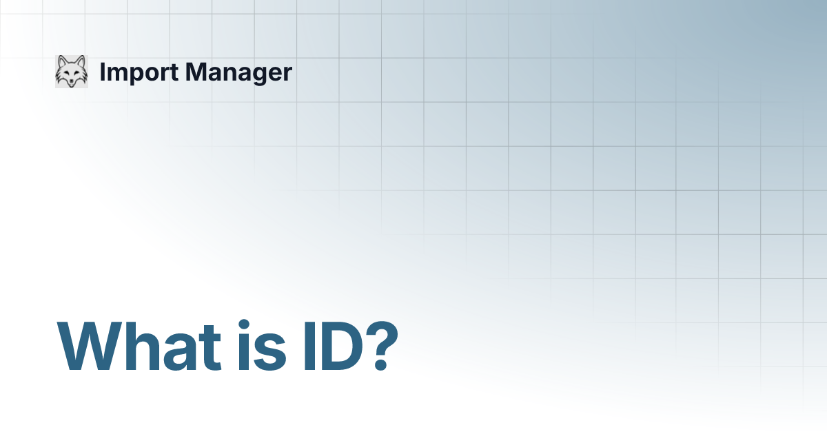 What is ID? | Import Manager